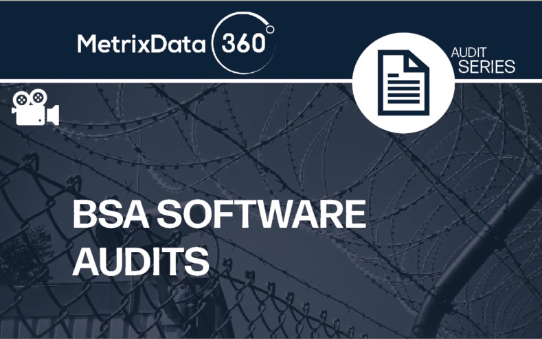 Surviving an Audit from the BSA - MetrixData 360